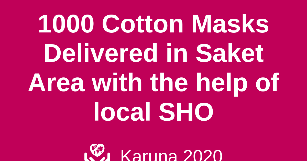 1000 Cotton Masks Delivered in Saket Area with the help of local SHO ...
