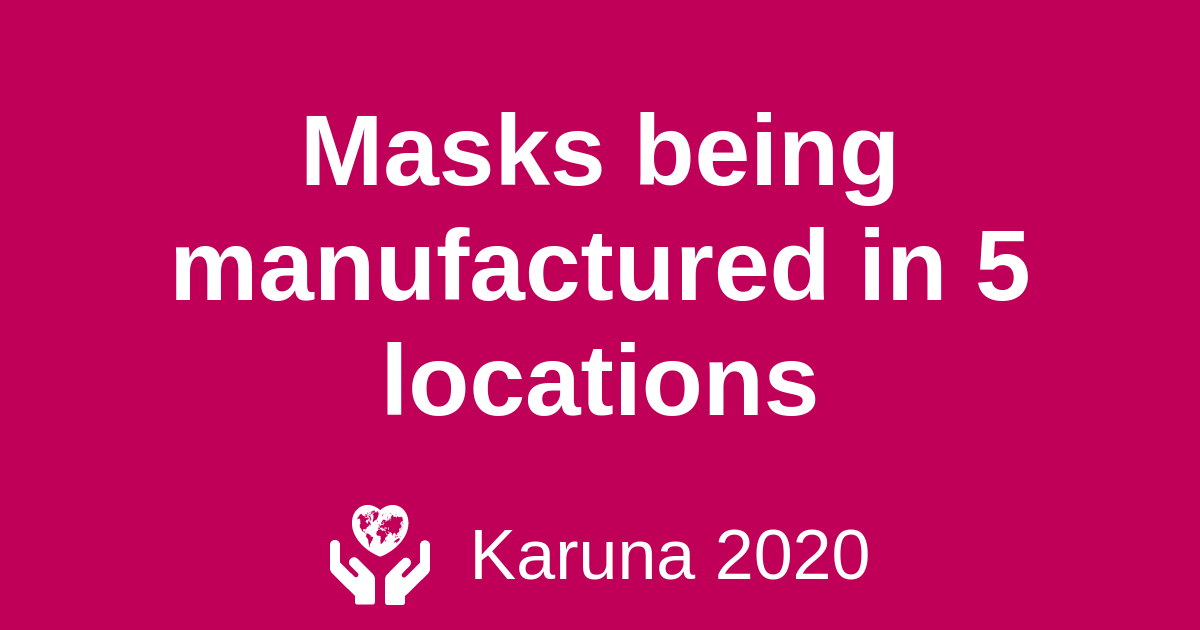 Masks being manufactured in 5 locations | Karuna 2020